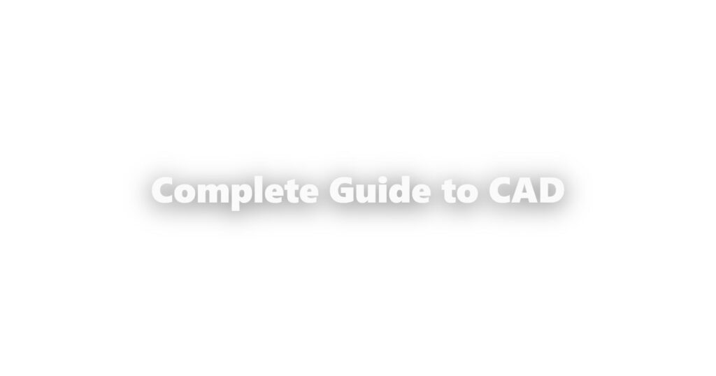Complete Guide to CAD - cadin360.com